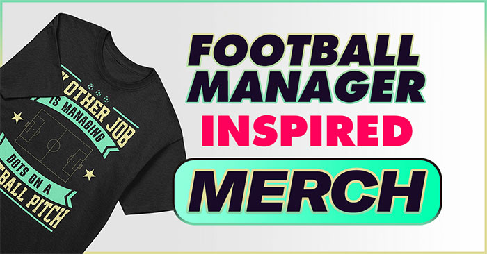 Football Manager Inspired Merch | FM Scout